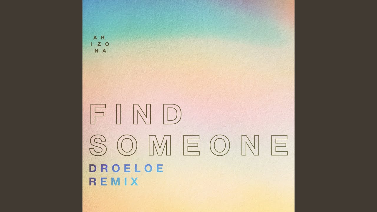 Find Someone (DROELOE Remix) - YouTube Music