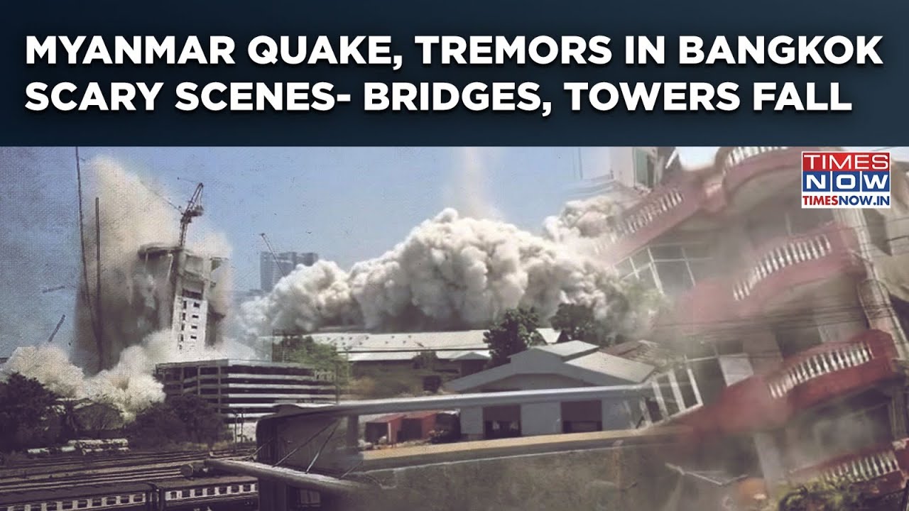 Myanmar 7.7 Earthquake, Bangkok Tremors| Scary Scenes-Towers, Bridge ...