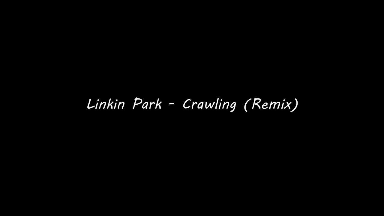 Linkin Park - Crawling (Remix) - YouTube