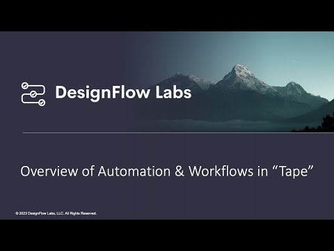 DesignFlow Labs - Overview of Automation & Workflows in "Tape" - YouTube