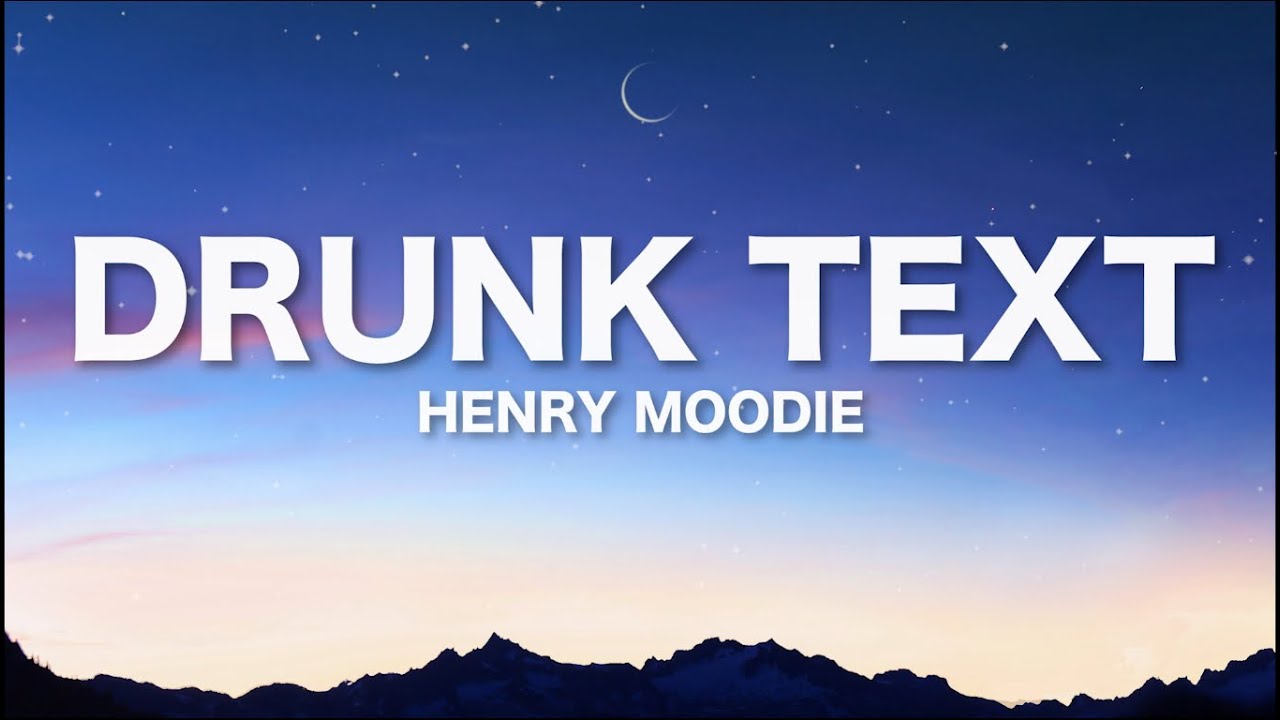 Henry Moodie - drunk text (Lyrics) - YouTube