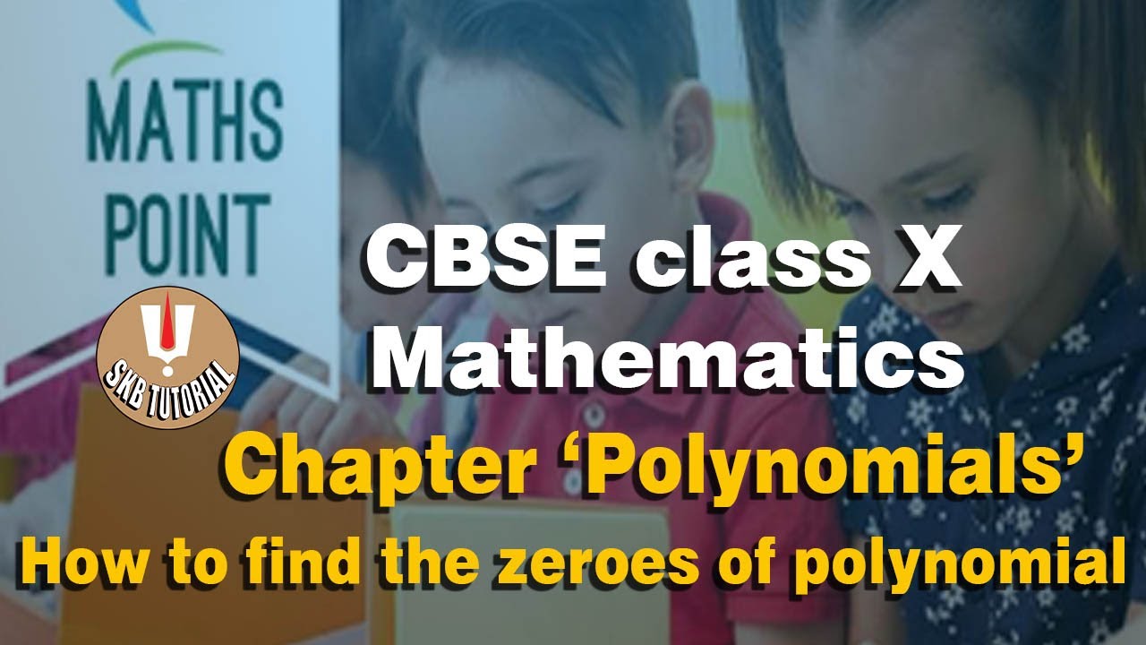 CBSE class X mathematics chapter "polynomials"-How to find the zeroes of polynomial - YouTube