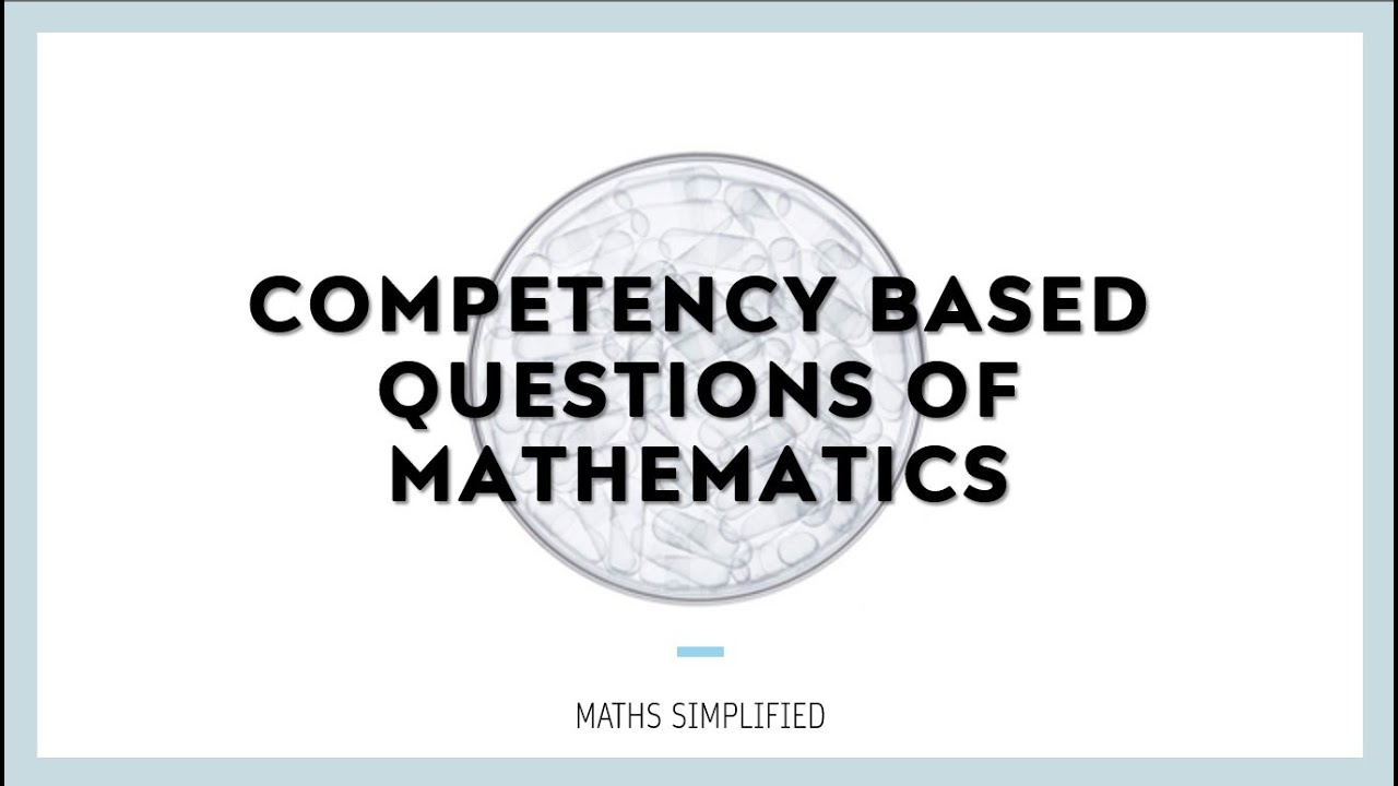 🔥🔥 COMPETENCY BASED QUESTIONS (MATHS): OFTEN ASKED IN ENTRANCE EXAMS ...