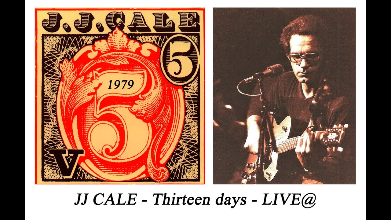 JJ CALE - Thirteen days - LIVE@ - YouTube
