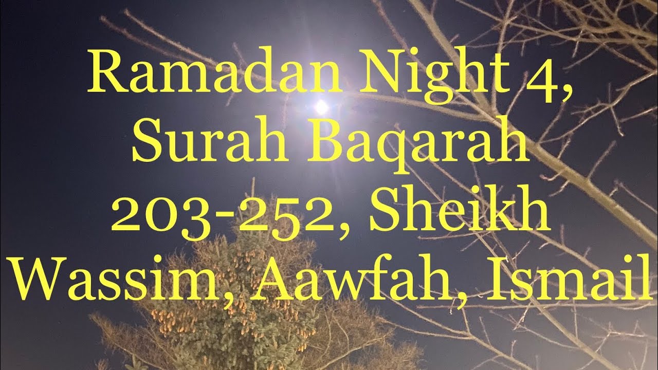 Ramadan 2025 Night 4, Surah Baqarah 203-252, Sheikh Wassim, Aawfah ...