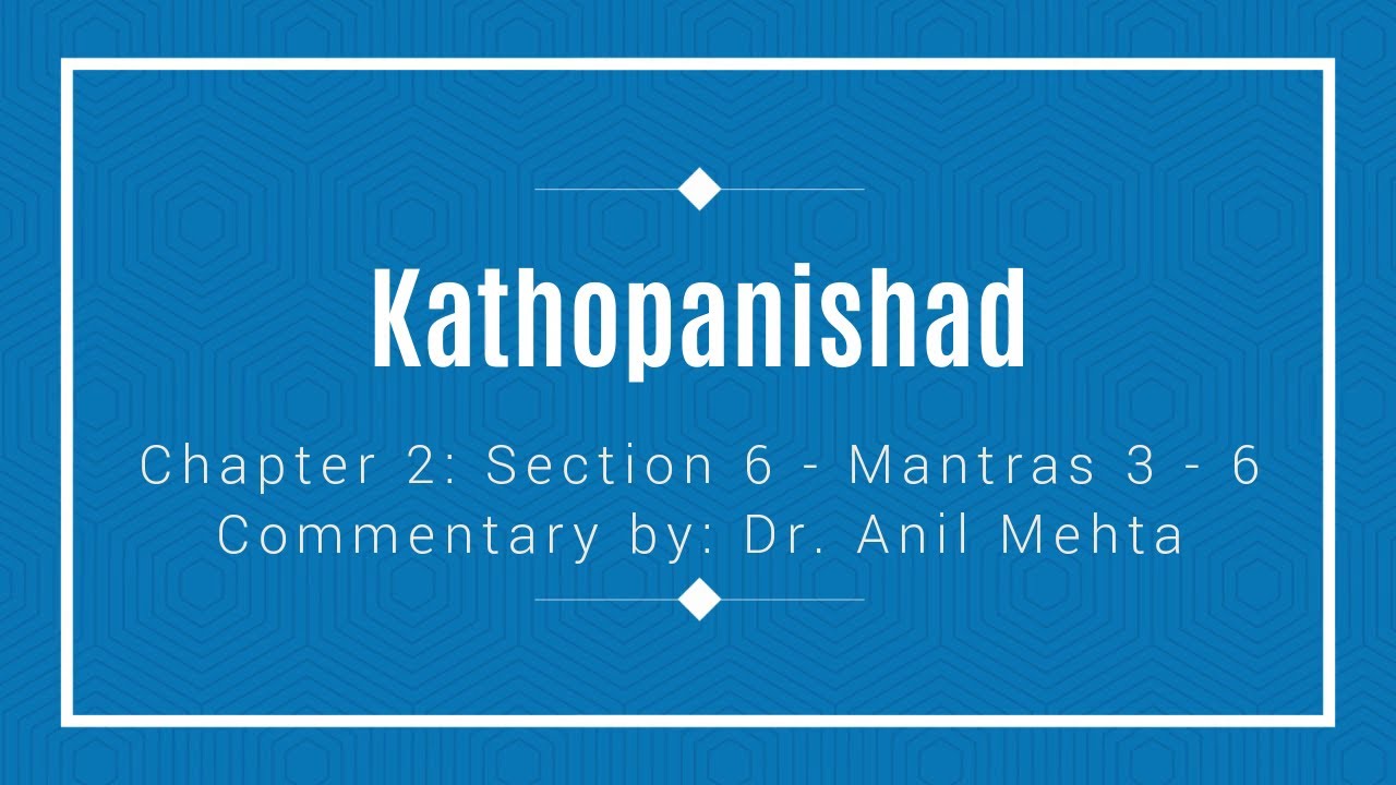 Kathopanishad: Chapter 2 | Section 6: Mantras 3 - 6 - YouTube