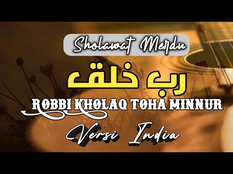 robbi kholaq thoha minnur versi India - YouTube