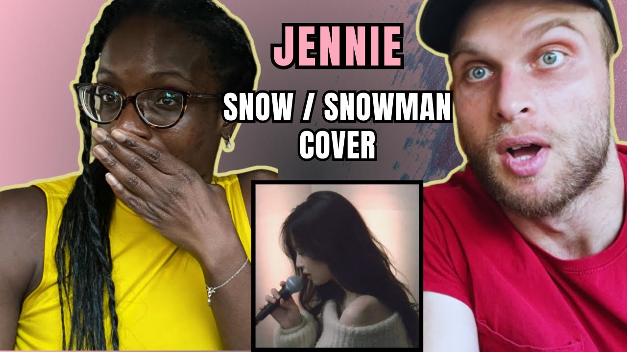 JENNIE - 눈 (Snow) / Snowman Cover Reaction (from BLACKPINK) | FIRST ...