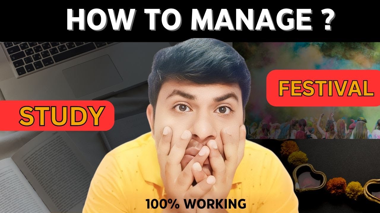 How To Manage Festival Vs Study.. - YouTube