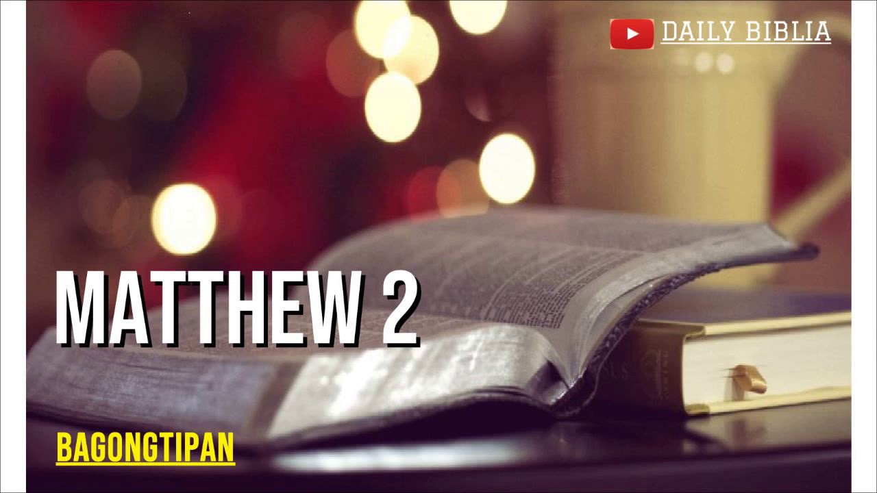 Matthew 2 Tagalog Bible - YouTube