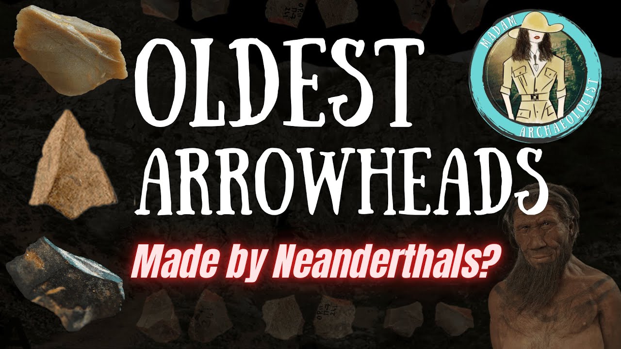 World's Oldest Arrowheads Made by NEANDERTHALS? - Archaeological ...
