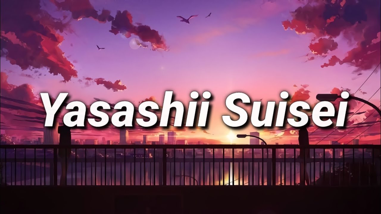 YOASOBI - Yasashii Suisei 『優しい彗星』 [Lyrics/Romaji] - YouTube