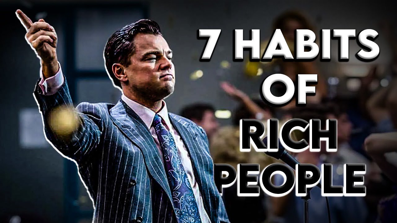 7 Habits of Rich People (They didn't want you to know!) - YouTube