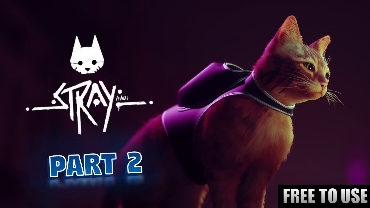 Stray Part 2 Gameplay - Free To Use - YouTube