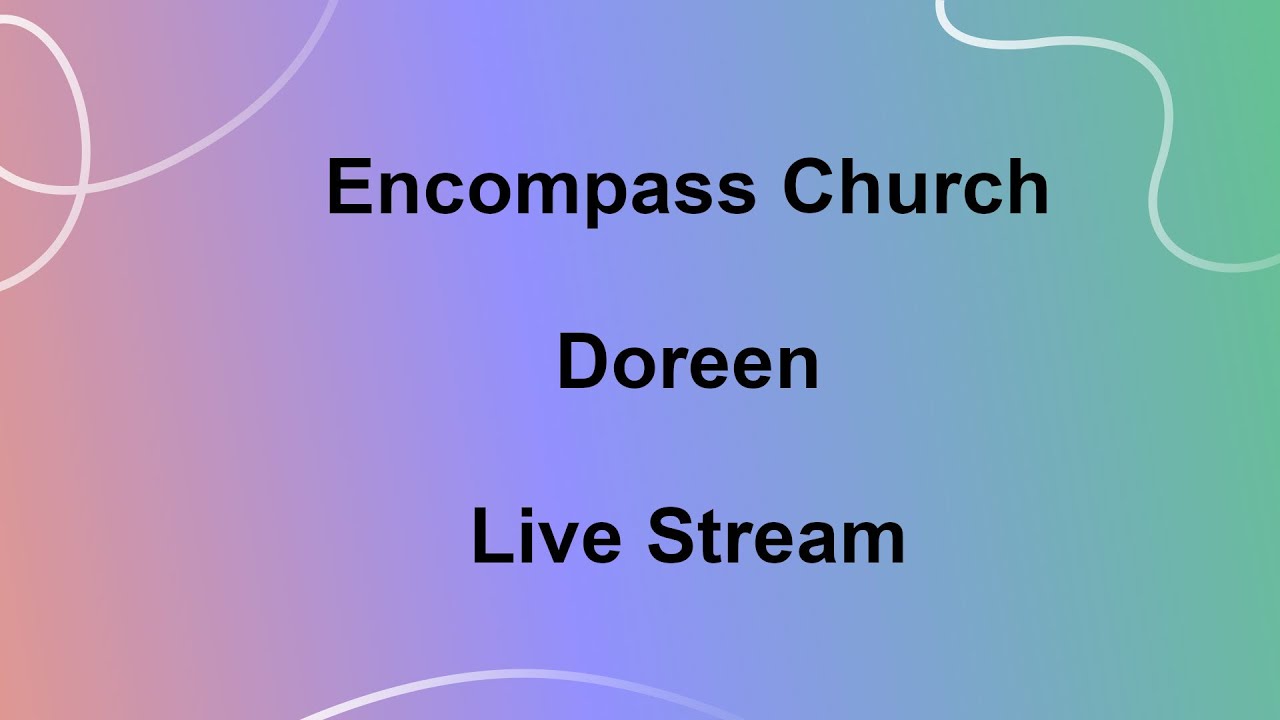Encompass Doreen 23-04-2023 - YouTube