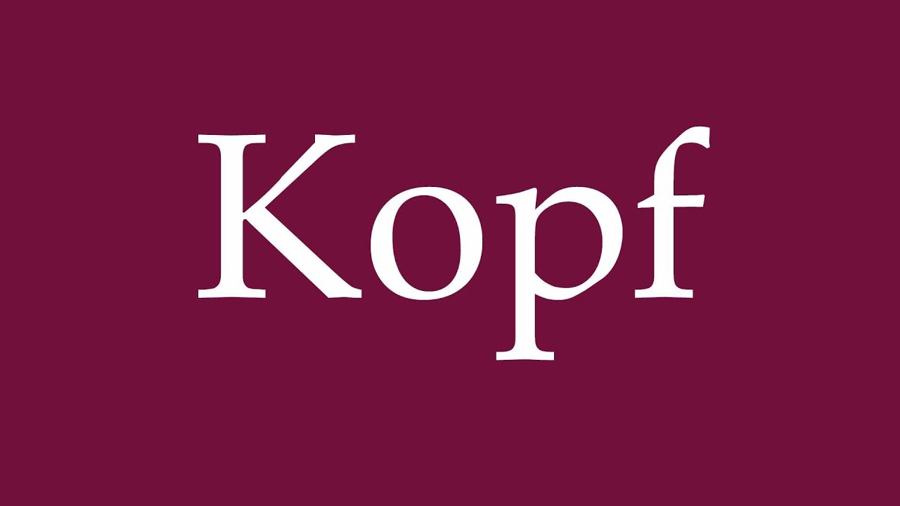 How to Pronounce ''Kopf'' (Head) Correctly in German - YouTube