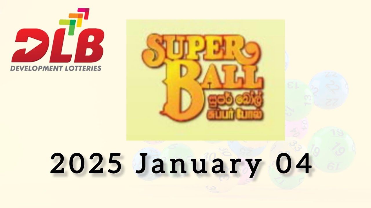 Today Super Ball Lottery Result | 2025.01.04 දිනුම් අදින ලද සුපර් බෝල් ...
