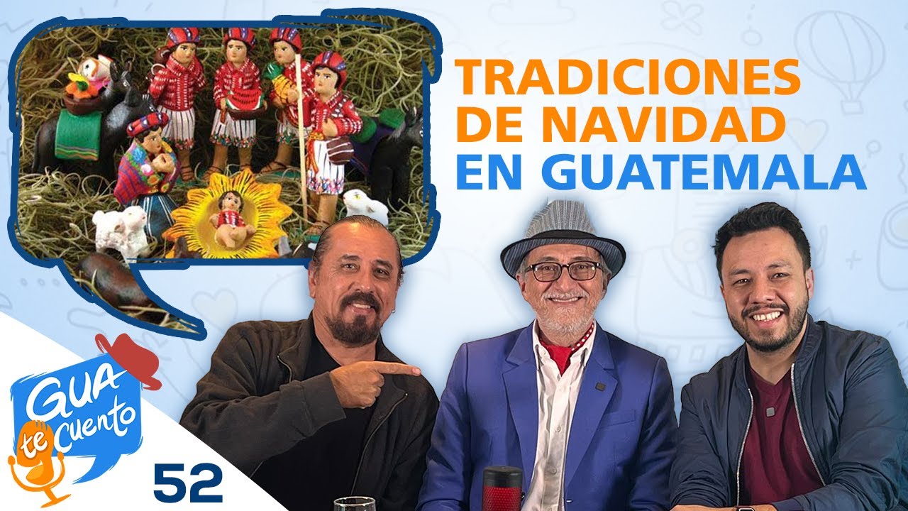 E52: Tradiciones de Navidad en Guatemala - YouTube