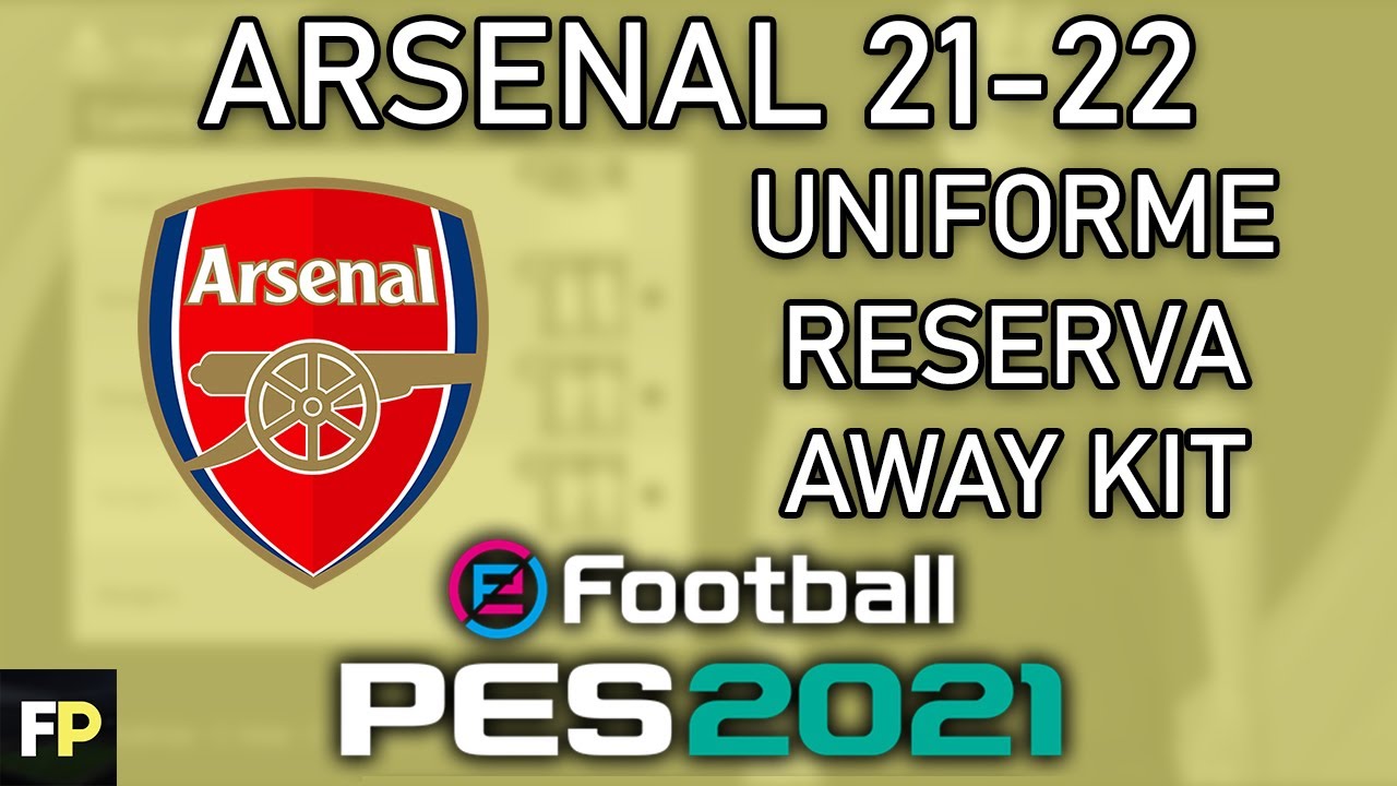 PES 2021 - Arsenal (21-22) Uniforme reserva/away kit Xbox - YouTube