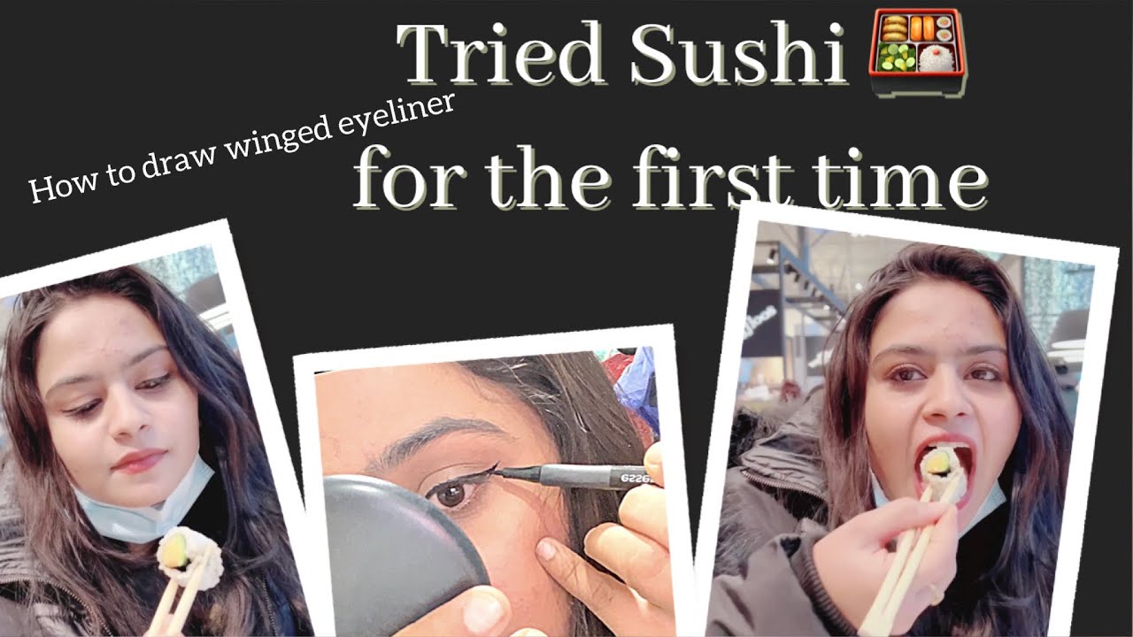How to - Draw winged eyeliner | | tried sushi for the very first time ...