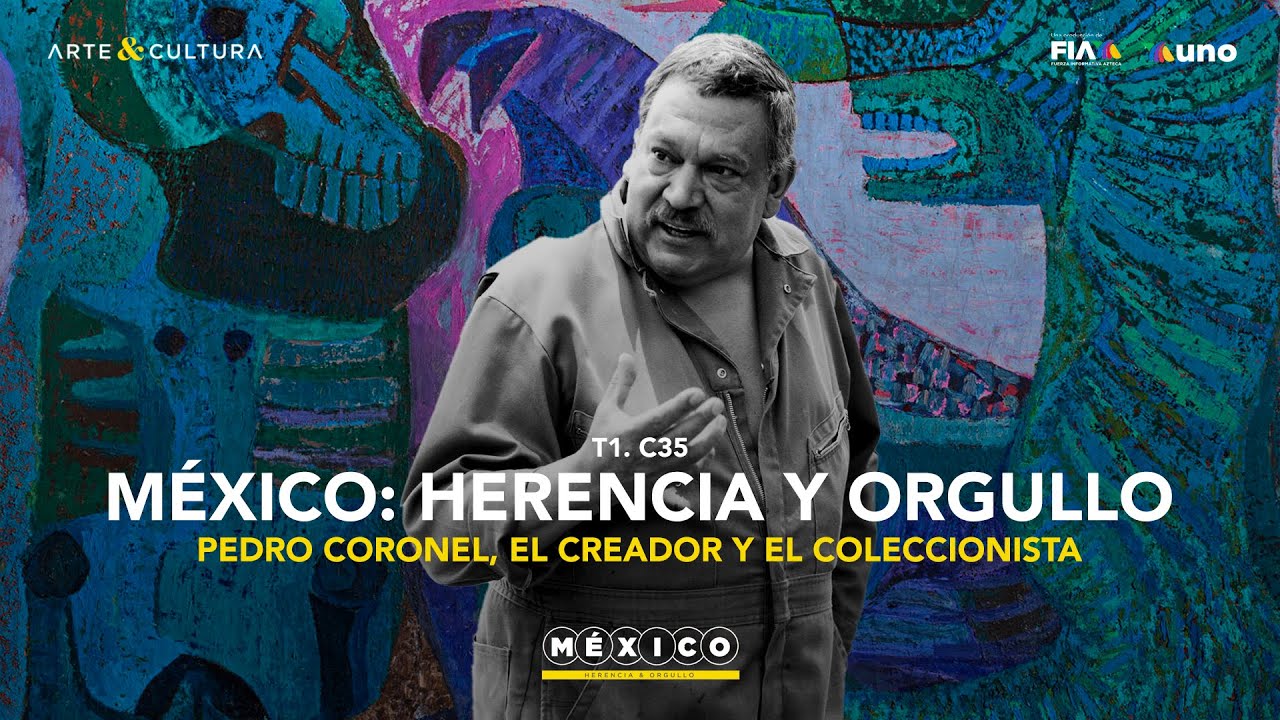Pedro Coronel, creador y coleccionista - YouTube
