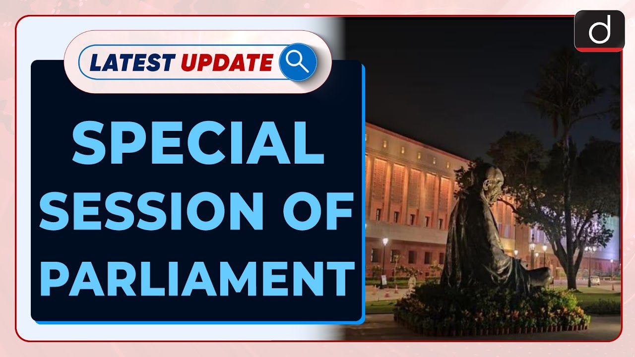 Special Session of Parliament | Latest Update | Drishti IAS English ...