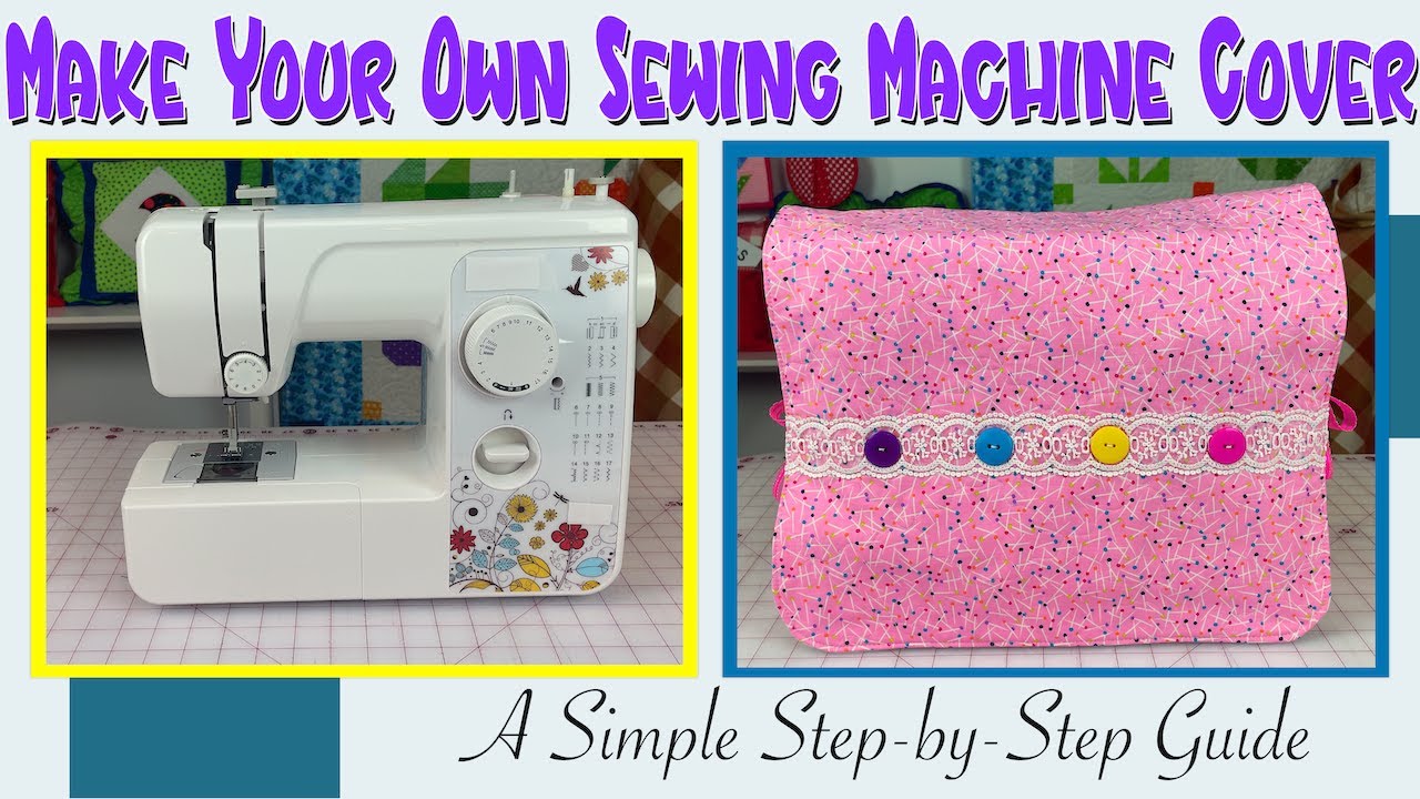 Make Your Own Sewing Machine Cover: A Simple Step-by-Step Guide - YouTube