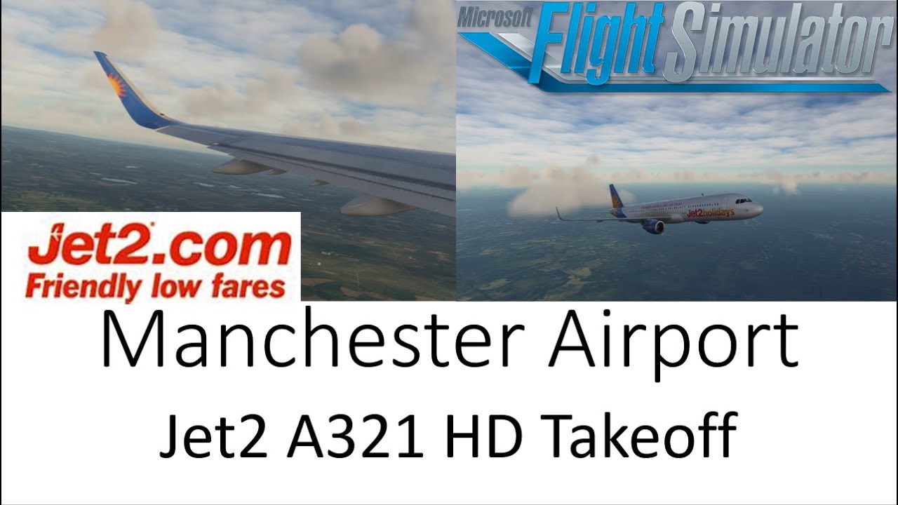 Jet2 A321 Takeoff from Manchester Airport | Microsoft Flight Simulator ...