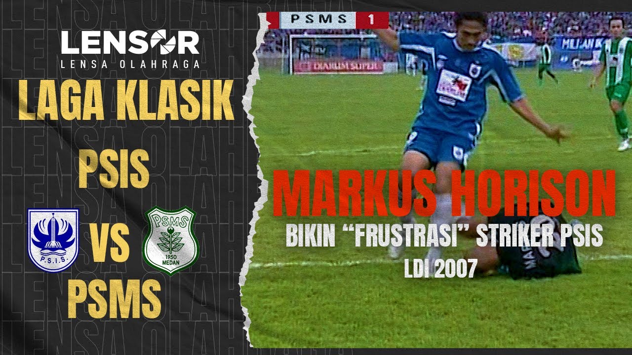 LDI 2007 | Markus Horison Tampil "Ciamik" | PSIS 1 VS 1 PSMS | BABAK 2 ...