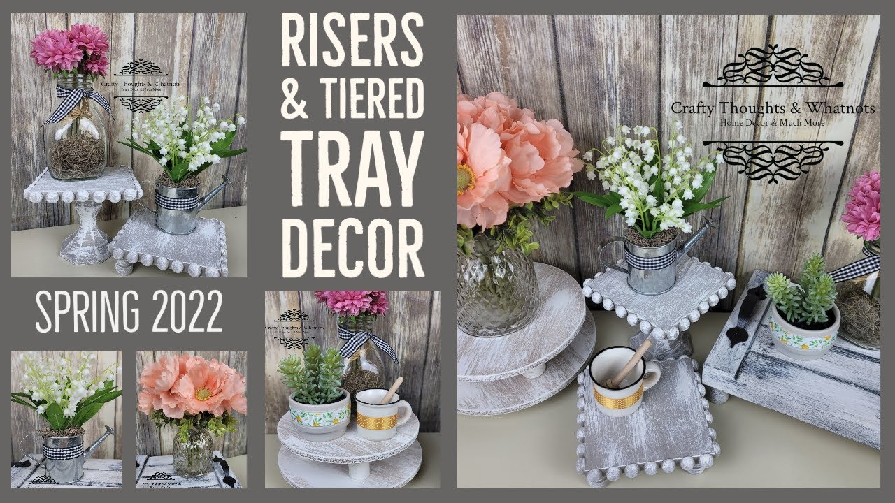 Risers & Tiered Tray Decor // Farmhouse Tray Riser // Spring 2022 - YouTube