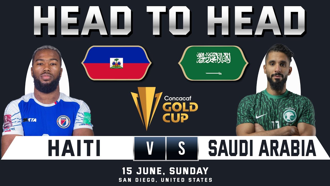 HAITI vs SAUDI ARABIA | CONCACAF GOLD CUP USA 2025 | Prediction & Head ...