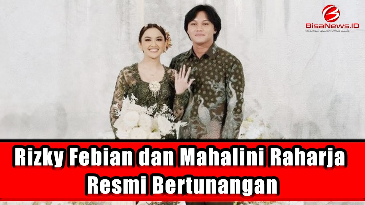 Rizky Febian dan Mahalini Raharja Resmi Bertunangan - YouTube