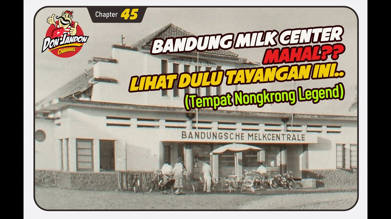 Chapter 45 : Bandung Milk Center Mahal?? Lihat Dulu Tayangan Ini ...