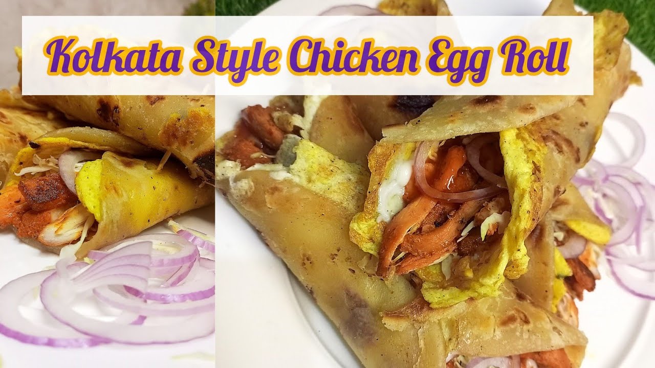 Kolkata Style Chicken Egg Roll | Street Style Egg Roll Recipe By ...