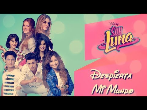 Soy Luna 3 - Despierta Mi Mundo - Letra