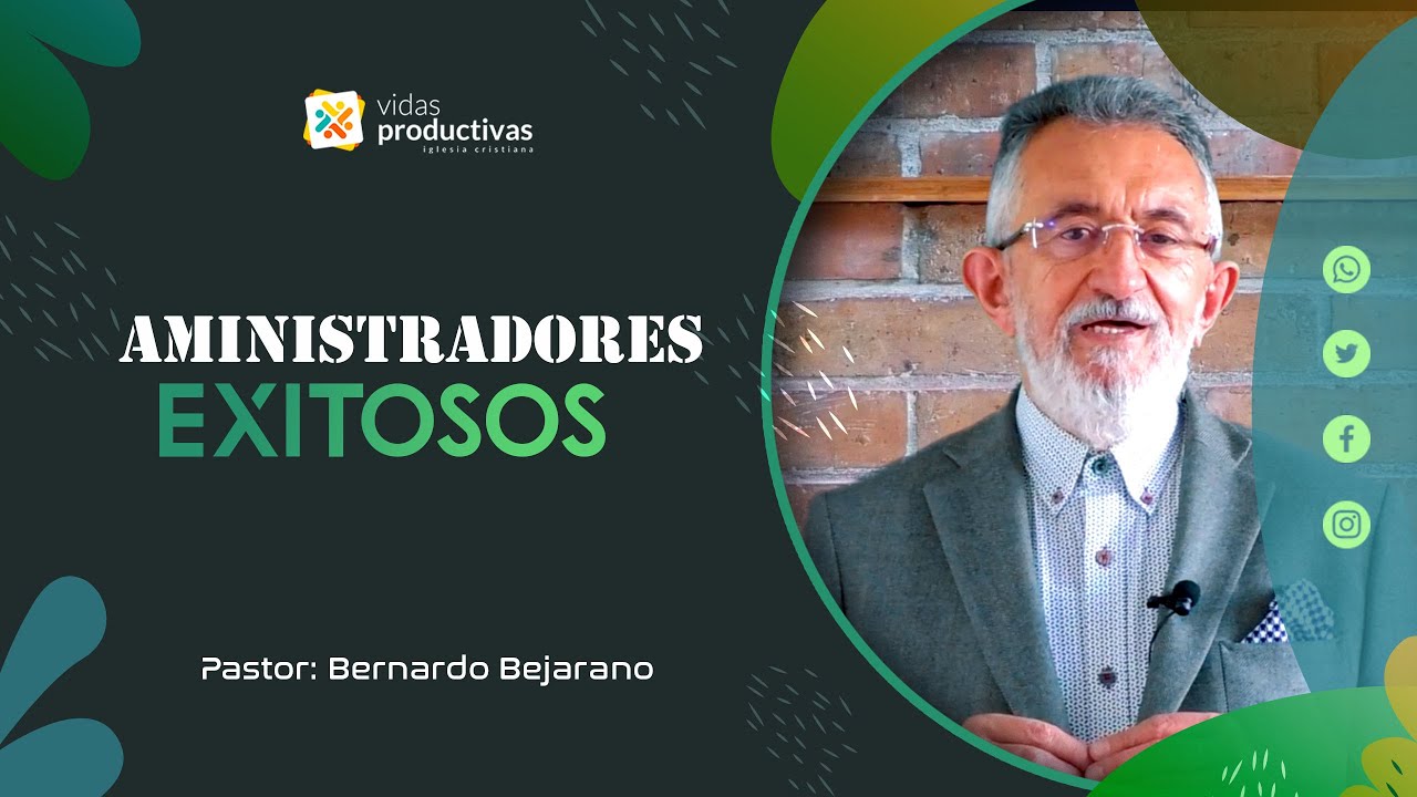 #Predica Administradores exitosos - Pastor Bernardo Bejarano - YouTube