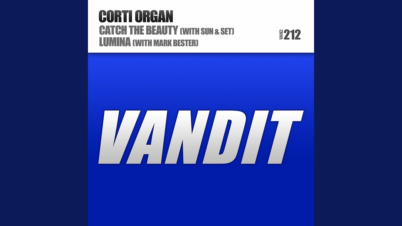 Catch the Beauty (feat. Mark Bester, Sun & Set) (Corti Organ Summer Mix ...