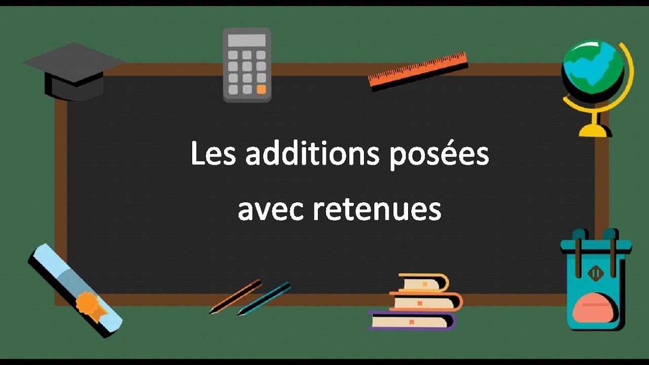 Additions posées avec retenues - YouTube