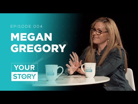 YOUR STORY: 004 Megan Gregory - YouTube