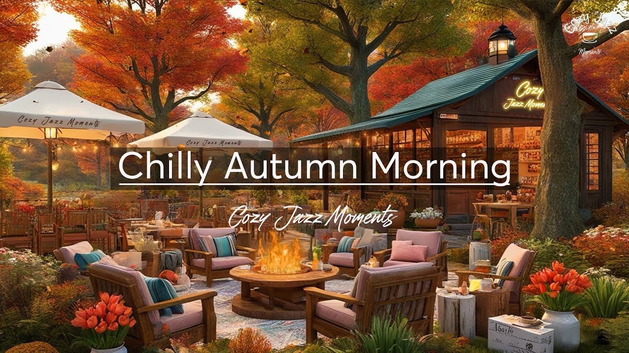 Chilly Autumn Morning 🍂 Sweet August Jazz and Bossa Nova for for Study ...