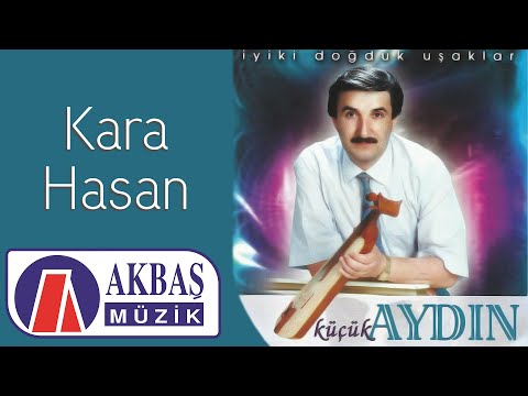 Küçük Aydın | Kara Hasan