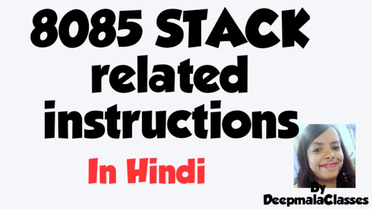 8085 STACK related INSTRUCTIONS :PUSH, POP: STACK OPERATION, WHAT IS ...