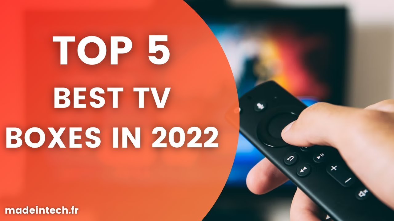TOP 5 BEST TV BOXES IN 2022 - Made In Tech - YouTube