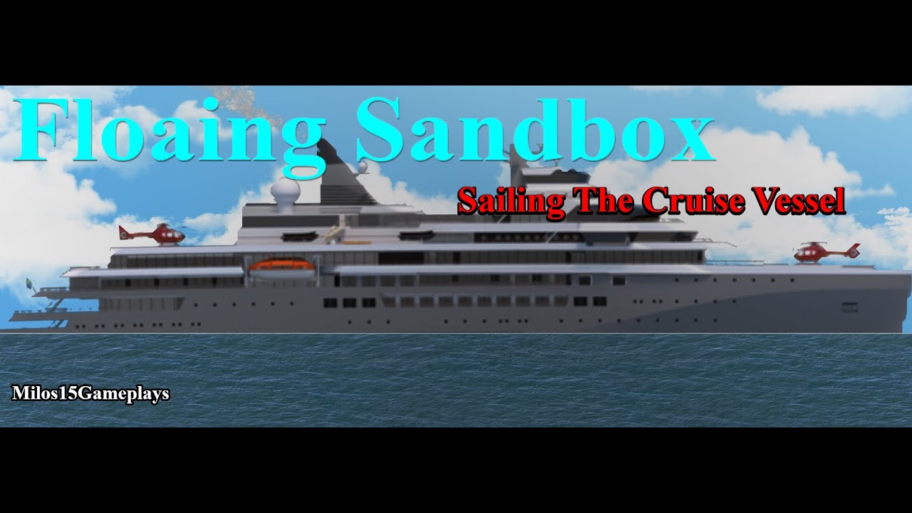 Floating Sandbox - Sailing the Cruise Vessel - YouTube