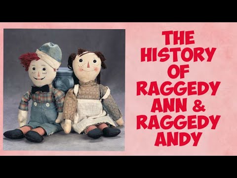 The History of Raggedy Ann & Raggedy Andy - YouTube