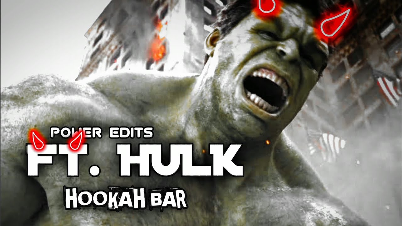 Hookah Bar Ft.Hulk | Hookah Bar X Hulk Edits | Hookah Bar Edits Status ...