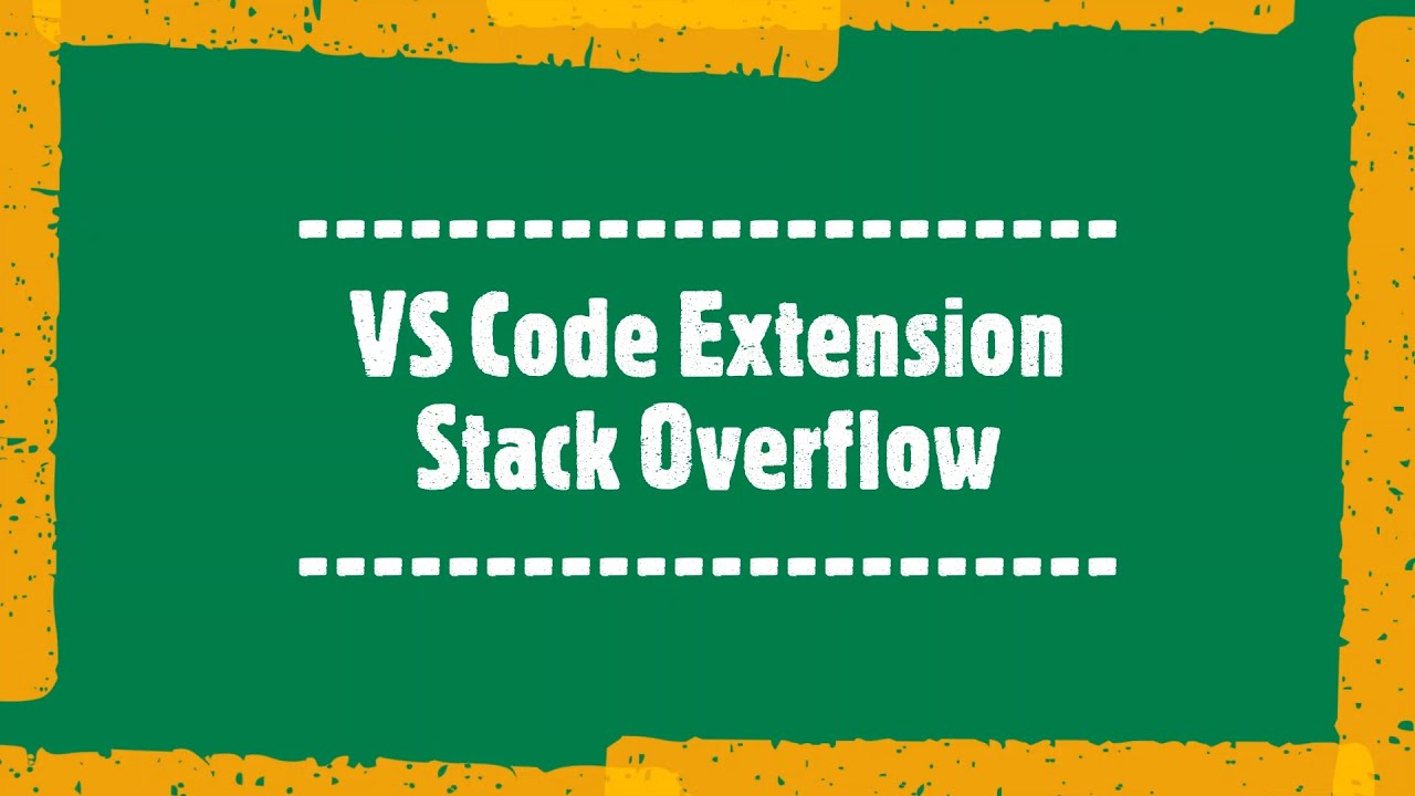 Visual Studio Code Extension - Stack Overflow - YouTube