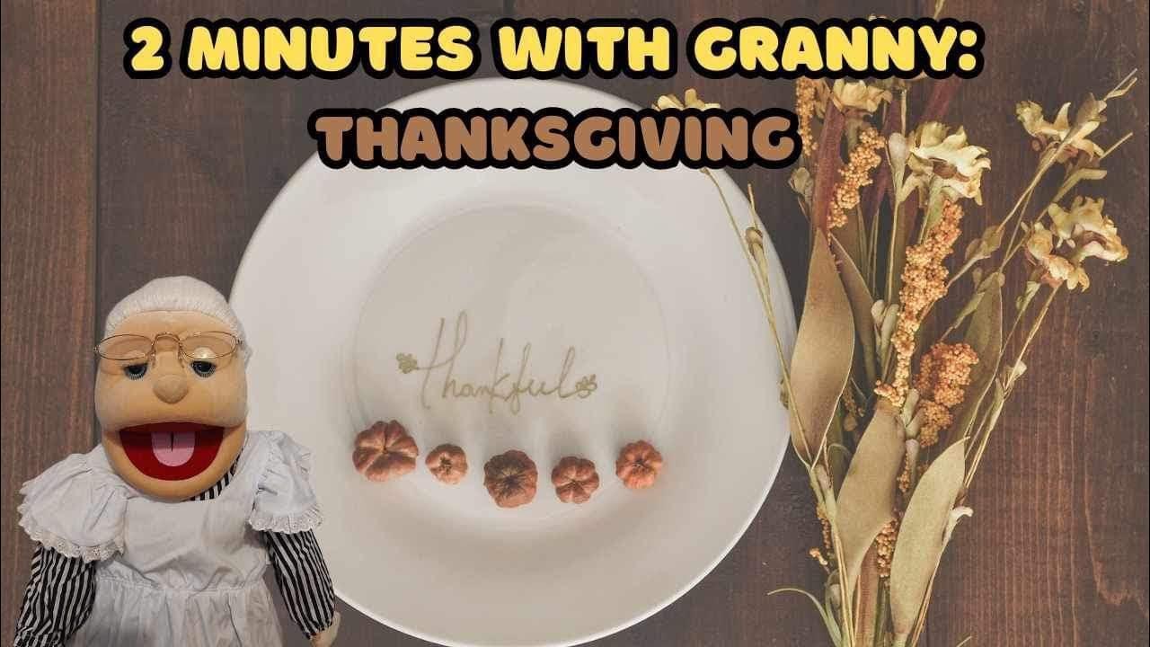 2 Minutes with Granny: Thanksgiving - YouTube