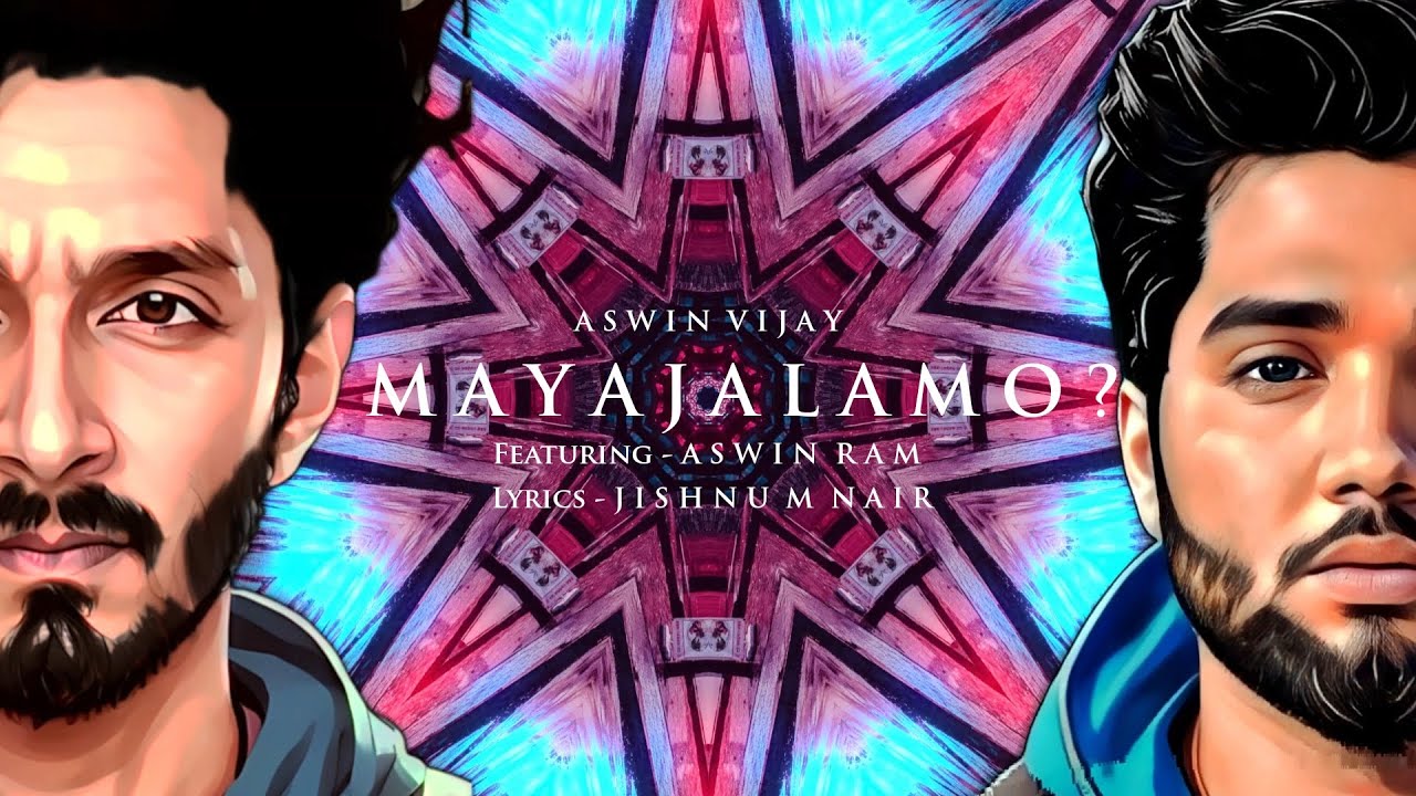 Aswin Vijaykumar - Mayajalamo? (feat-Aswin Ram) | Jishnu M Nair ...