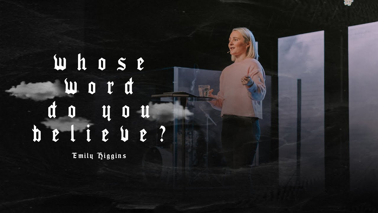 Whose Word Do You Believe? | Emily Higgins | 13th June 2021 - YouTube
